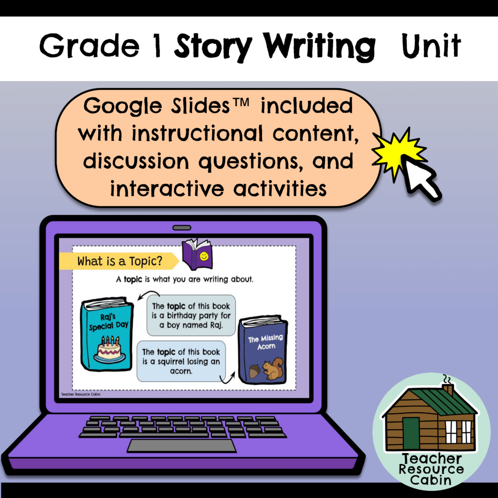 Grade 1 Story Writing Unit (Printable + Google Slides™) - Teacher ...