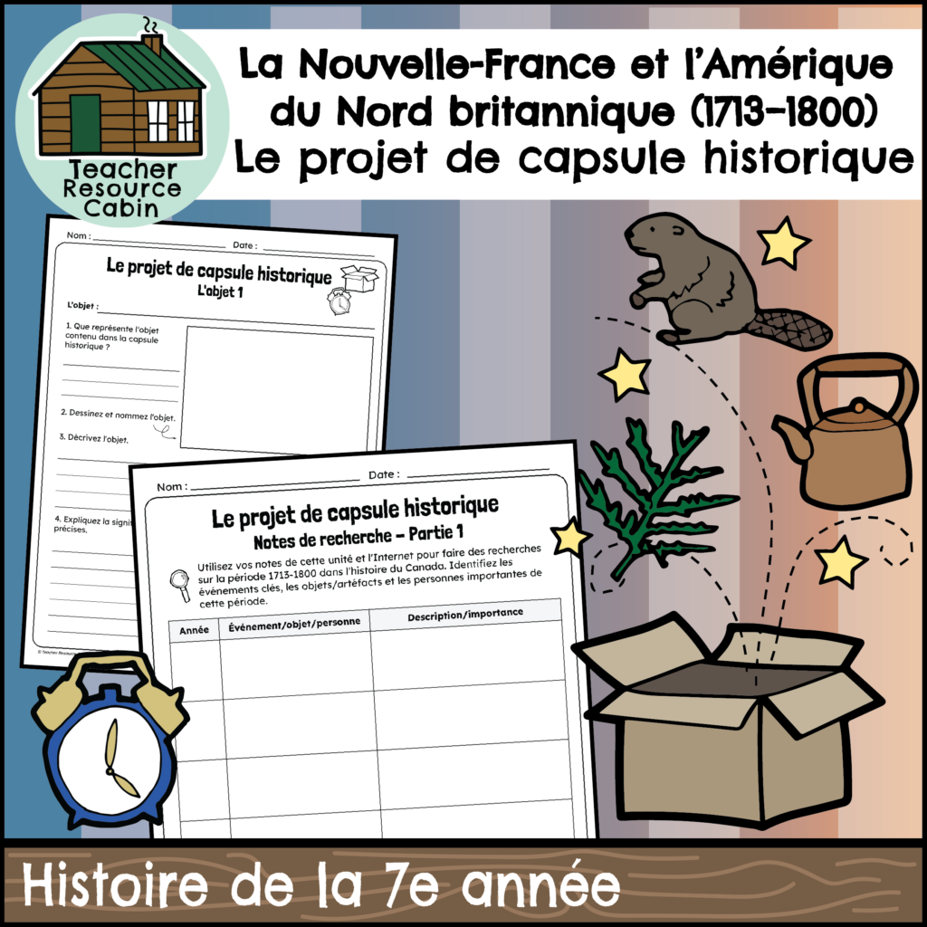 Le projet de capsule historique - Canada 1713 - 1800 (Grade 7 FRENCH ...